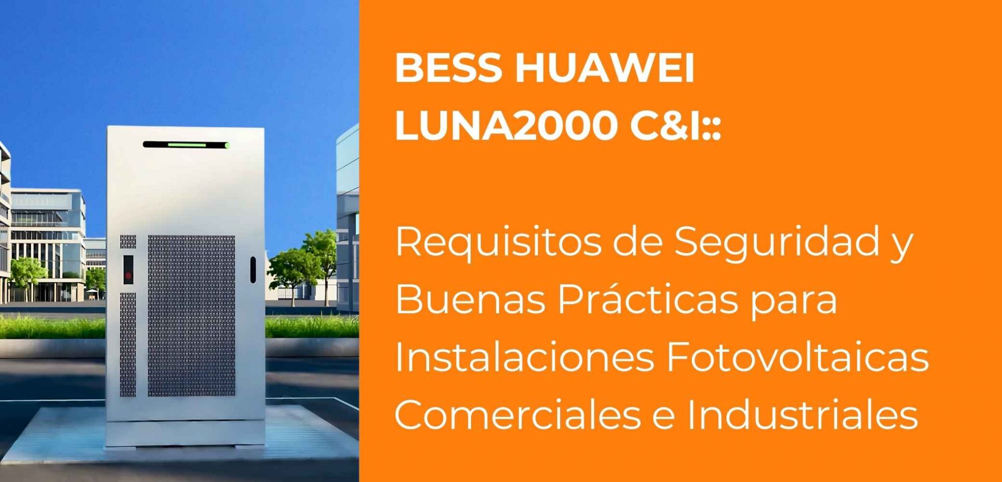 BESS Huawei en Chile: Seguridad y Buenas Prácticas