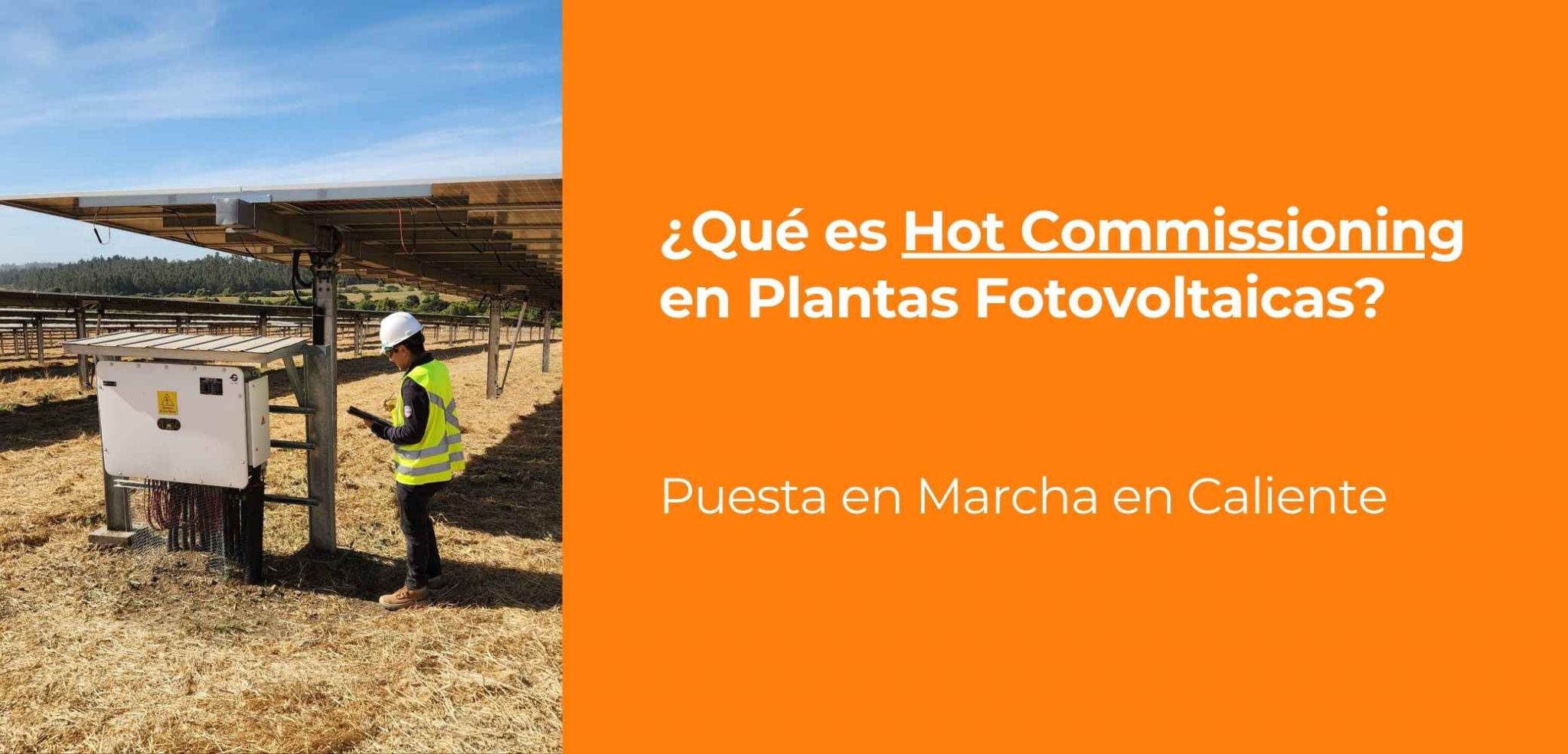 ¿Qué es Hot Commissioning en Plantas Fotovoltaicas?